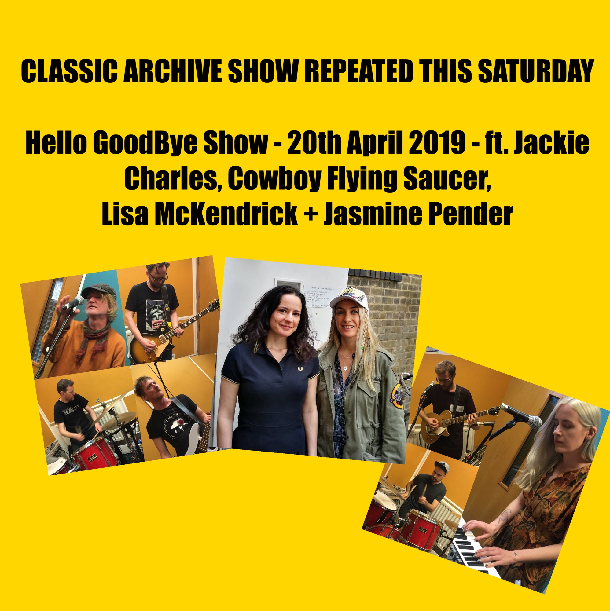 CLASSIC ARCHIVE SHOW: Hello GoodBye – 20.04.19 – ft. Jackie Charles, Cowboy Flying Saucer, Lisa ...