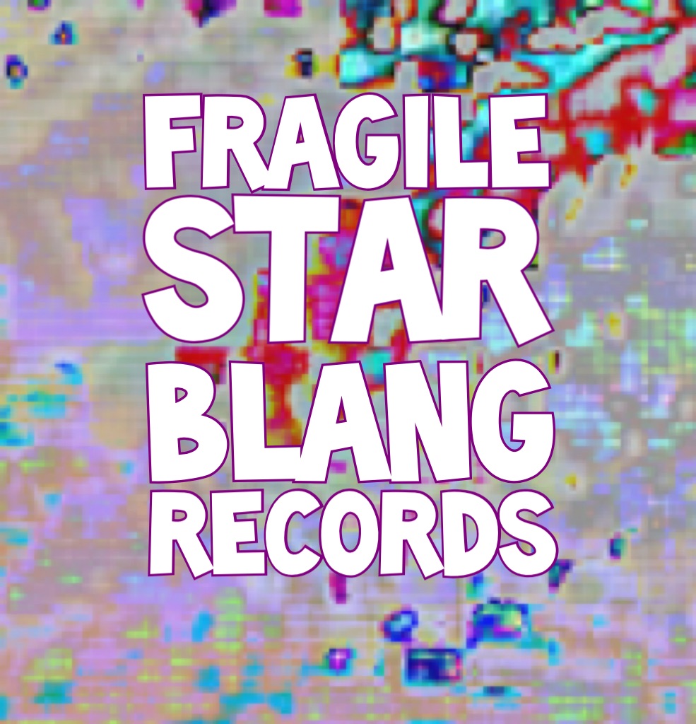 Hello GoodBye: 18.10.25 – ft. Fragile Star + Blang Records ...