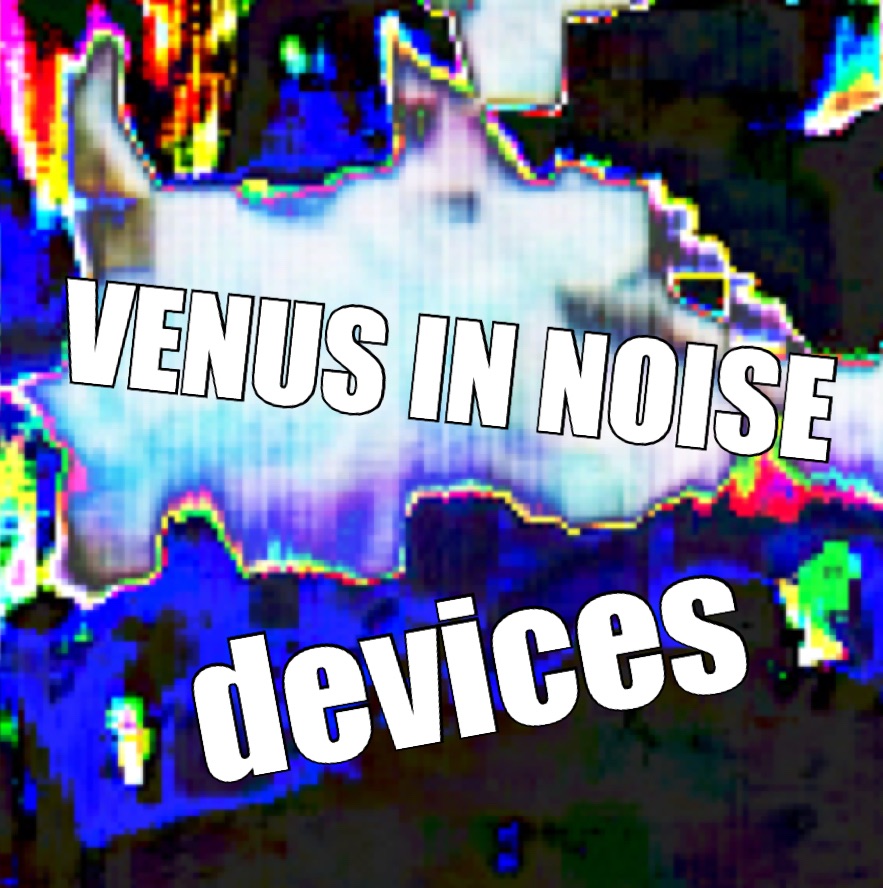 Hello GoodBye info: 06.06.26 – ft. Venus In Noise + devices ...